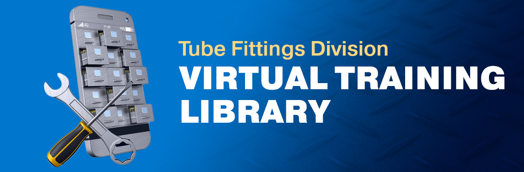 Virtual Training Library | Parker Tube Fittings Division